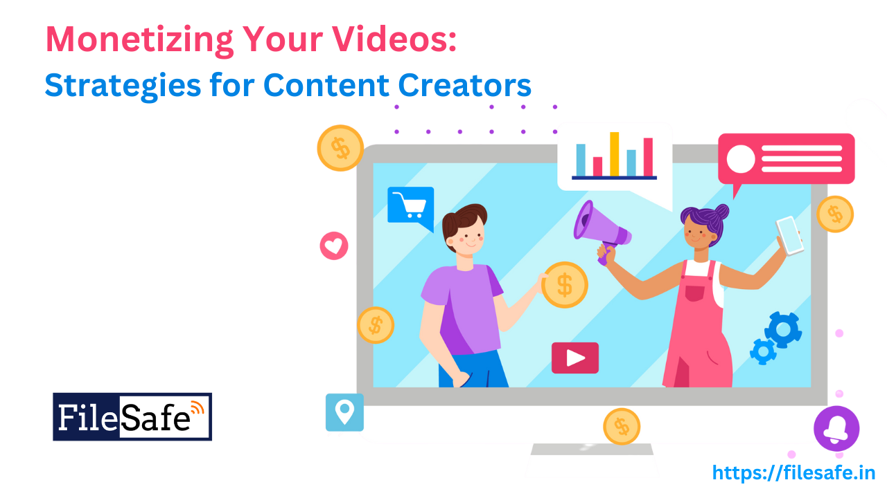Monetizing Your Videos: Strategies for Content Creators - Filesafe Video Hosting Blogs